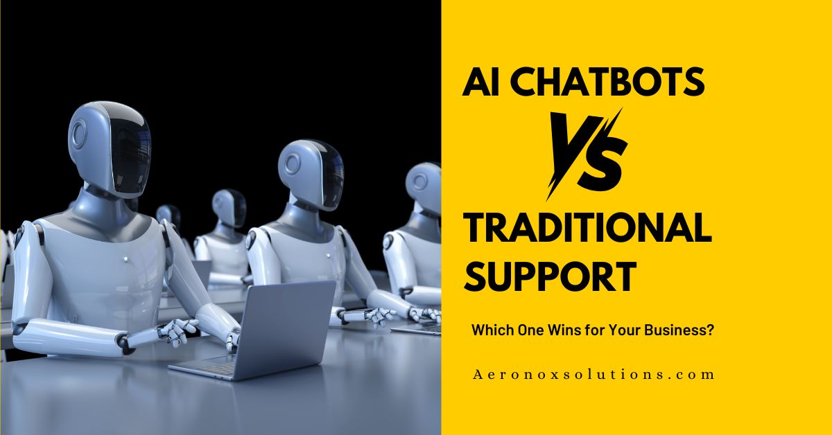 AI Chatbots vs Traditional Support- 6 Key Differences